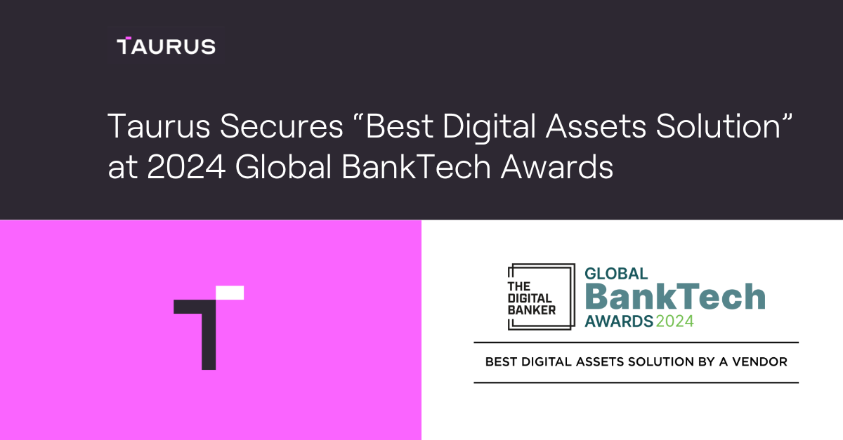 Taurus Blog - Taurus Secures “Best Digital Assets Solution” at 2024 ...